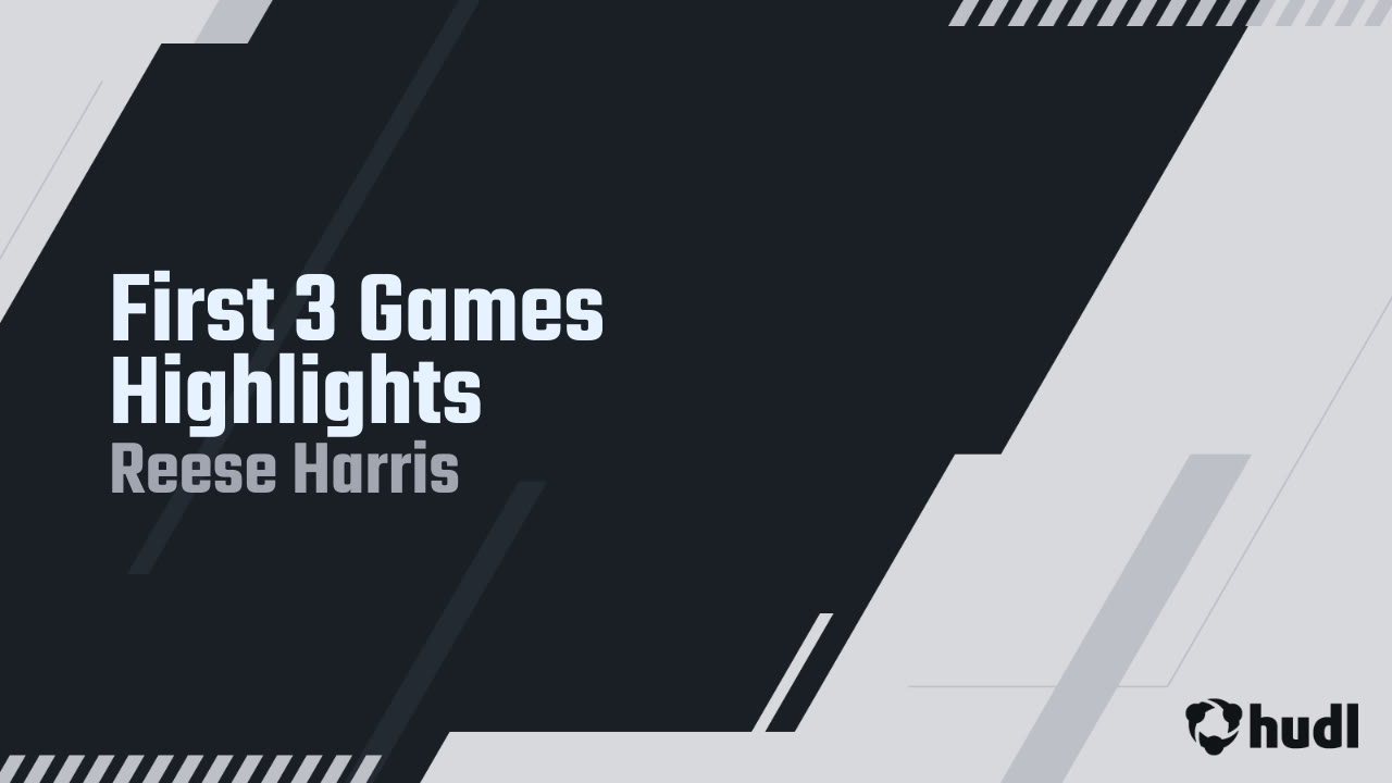 First 3 Games Highlights - Reese Harris highlights - Hudl