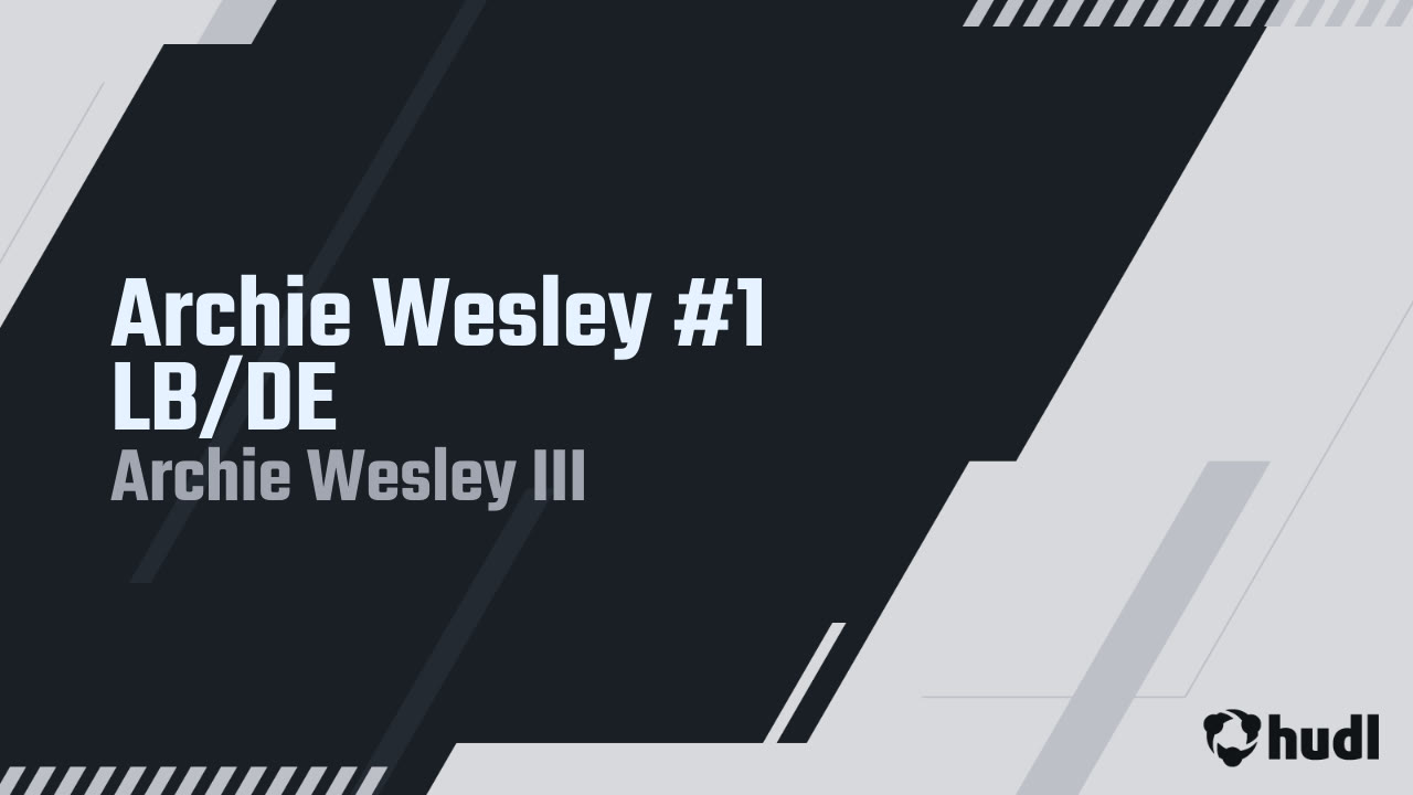 Archie Wesley #1 LB/DE - Archie Wesley III highlights - Hudl