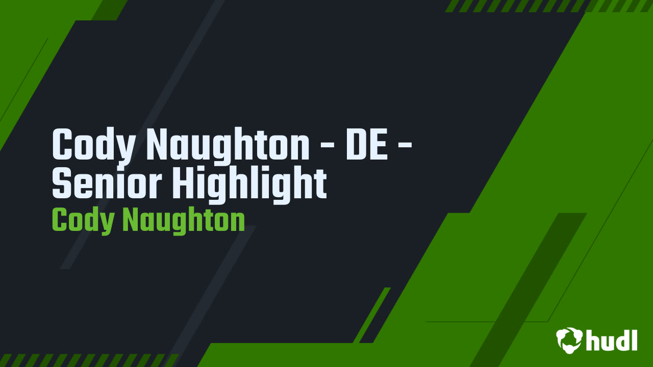 Cody Naughton - DE - Senior Highlight - Cody Naughton highlights - Hudl
