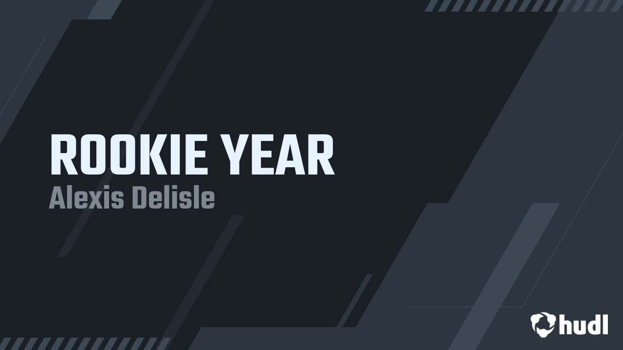 ROOKIE YEAR - Alexis Delisle highlights - Hudl