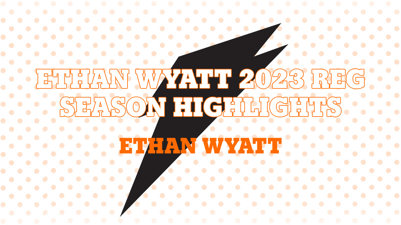 Ethan Wyatt 2023 Reg Season Highlights - Ethan Wyatt highlights - Hudl