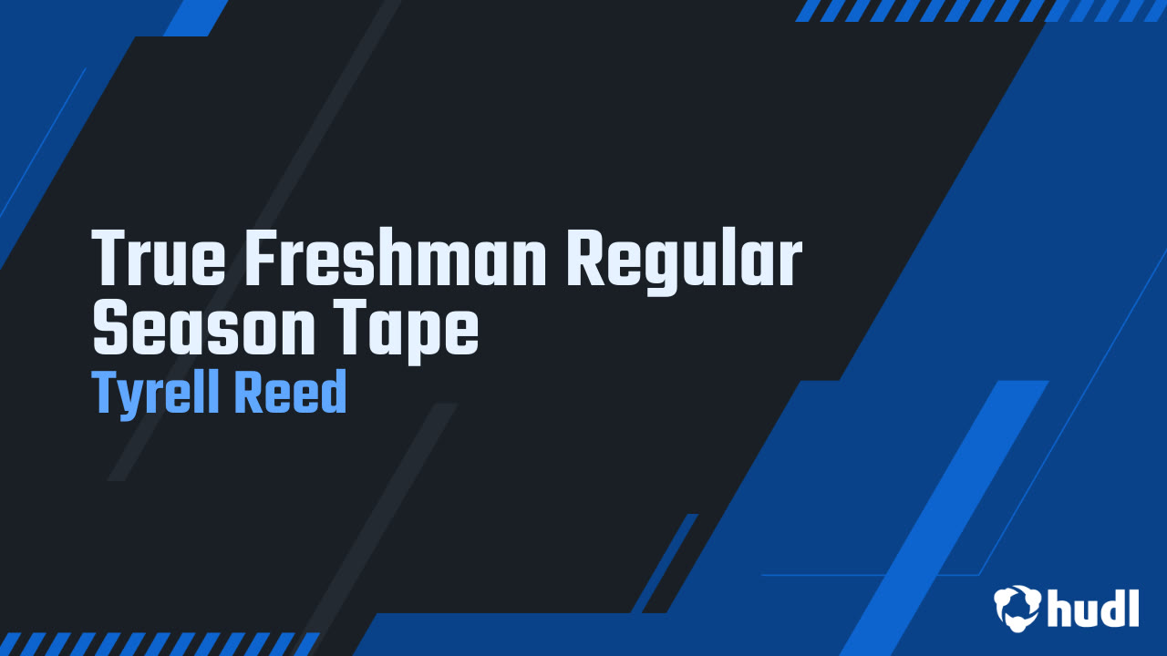 True Freshman Regular Season Tape - Tyrell Reed highlights - Hudl