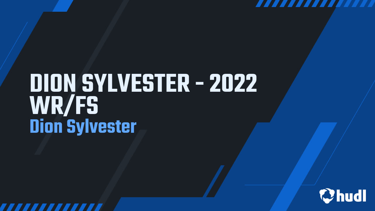 DION SYLVESTER - 2022 WR/FS - Dion Sylvester highlights - Hudl