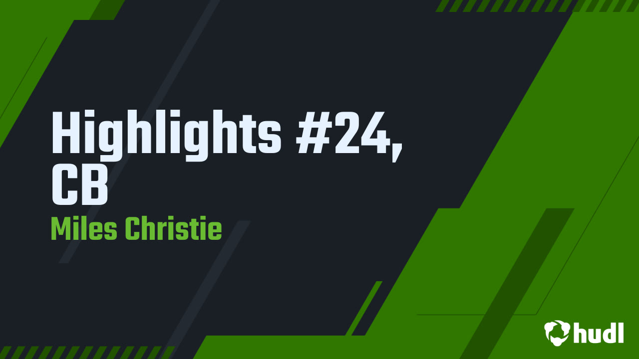 Highlights #24, CB - Miles Christie highlights - Hudl