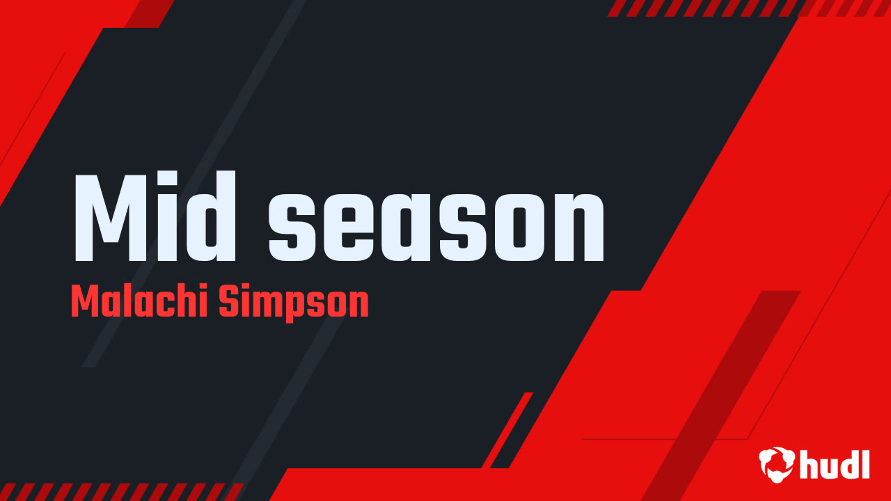 Mid season - Malachi Simpson highlights - Hudl