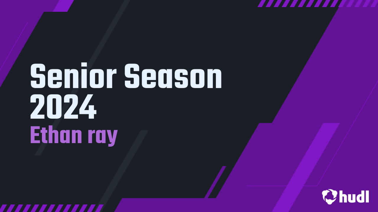Senior Season 2024 - Ethan ray highlights - Hudl