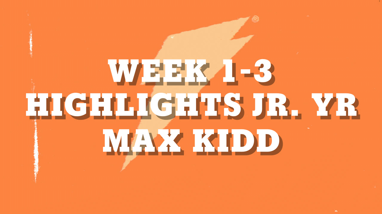 Week 1-3 Highlights Jr. Yr - Max Kidd highlights - Hudl