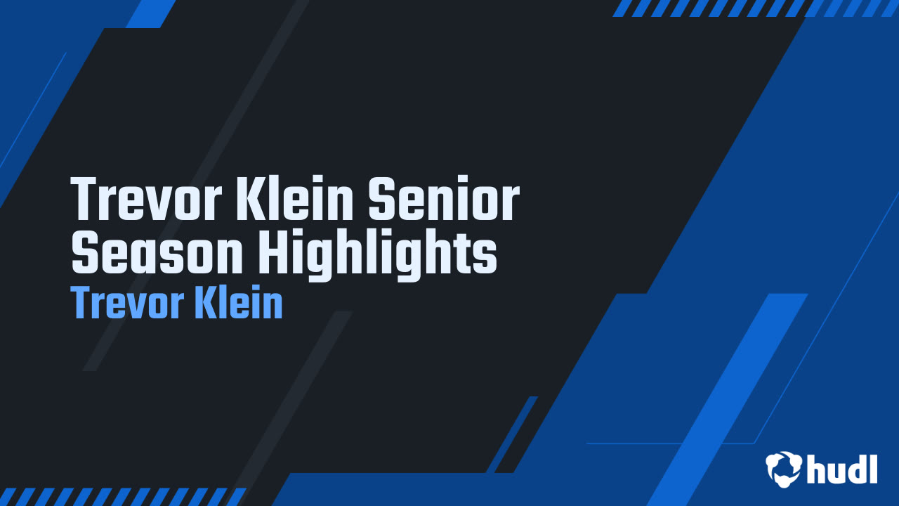 Trevor Klein Senior Season Highlights - Trevor Klein highlights - Hudl