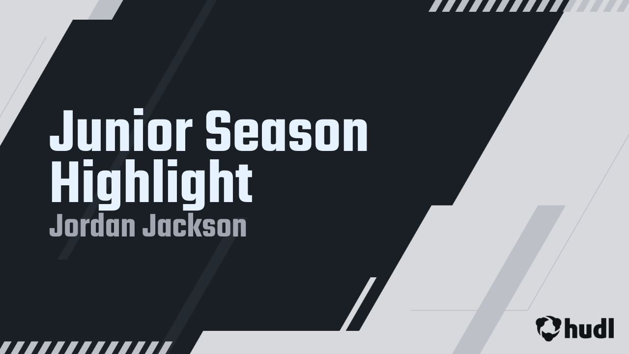 Junior Season Highlight - Jordan Jackson highlights - Hudl