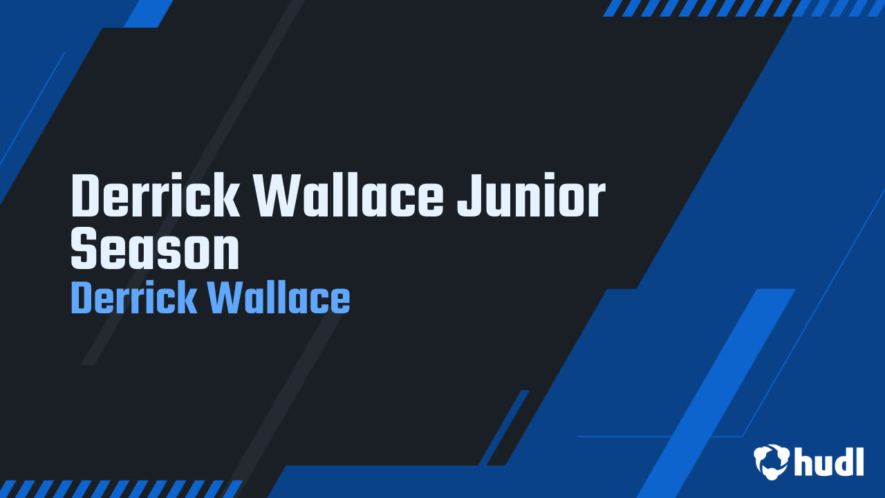 Derrick Wallace Junior Season - Derrick Wallace highlights - Hudl