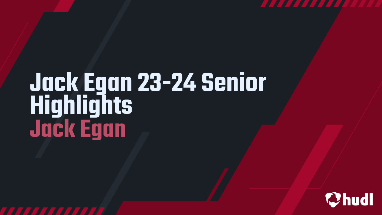 Jack Egan 23-24 Senior Highlights - Jack Egan highlights - Hudl