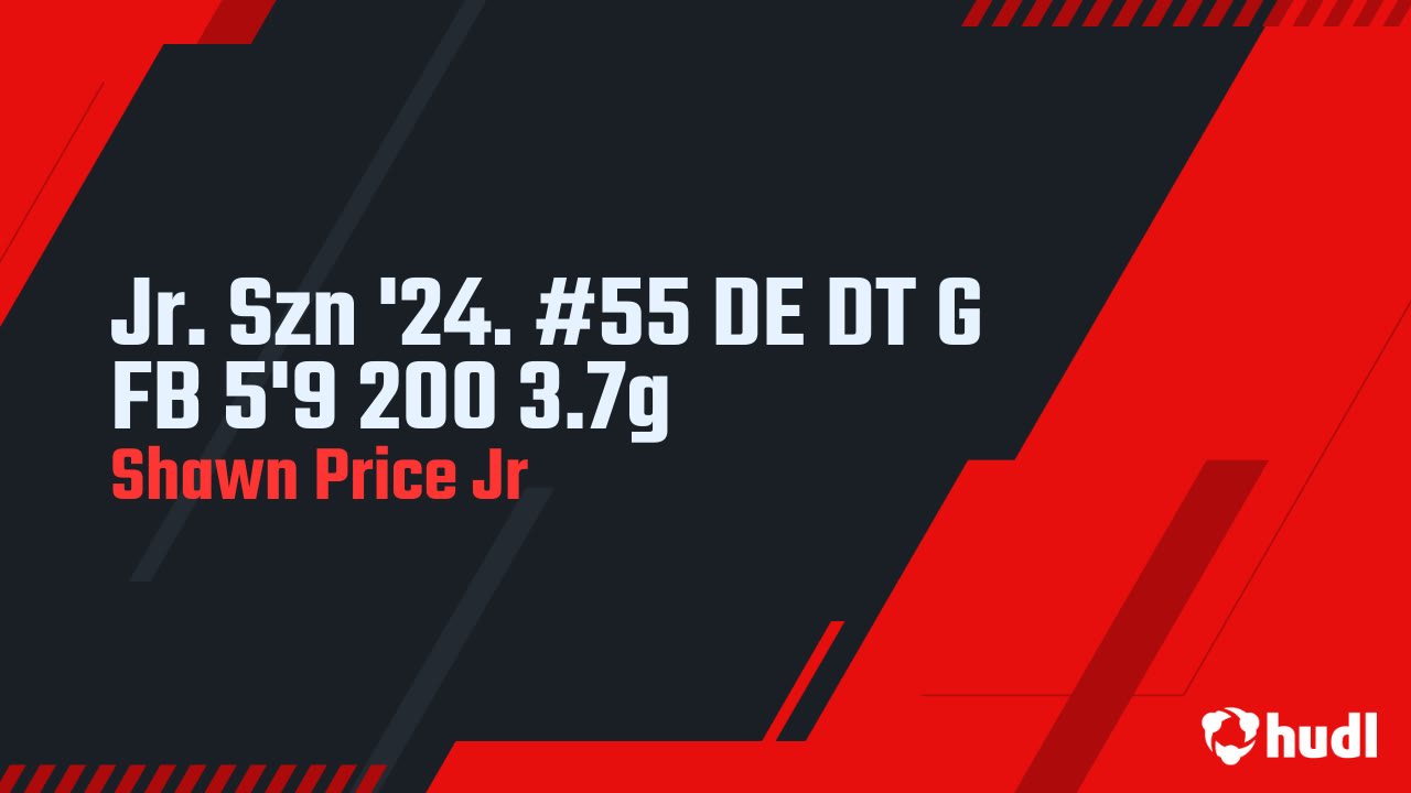 Jr. Szn '24. #55 DE DT G FB 5'9 200 3.7g - Shawn Price Jr highlights - Hudl