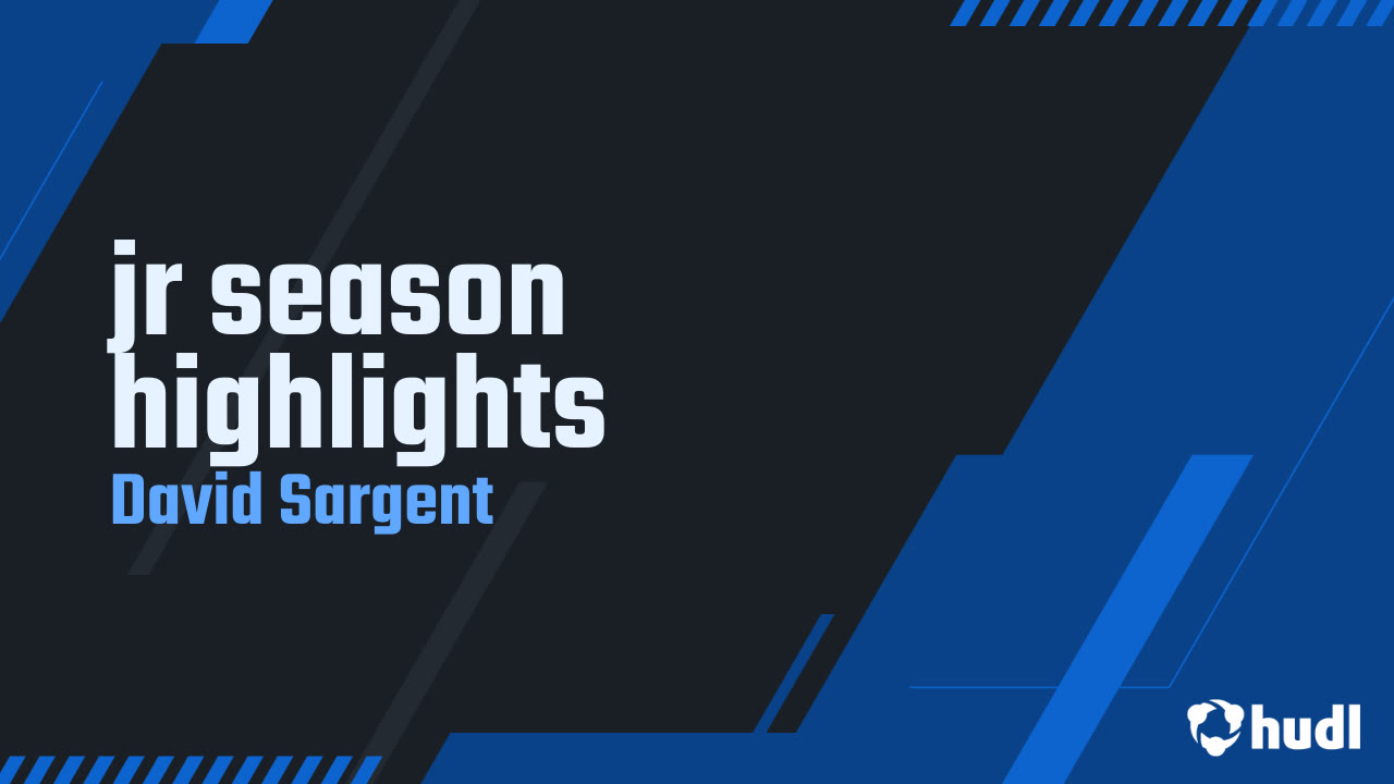 jr season highlights - David Sargent highlights - Hudl