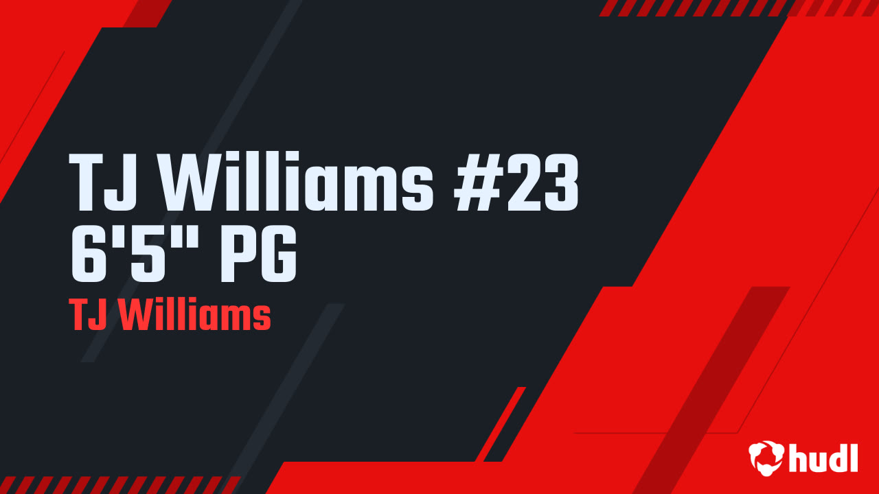 TJ Williams #23 6'5" PG - TJ Williams highlights - Hudl