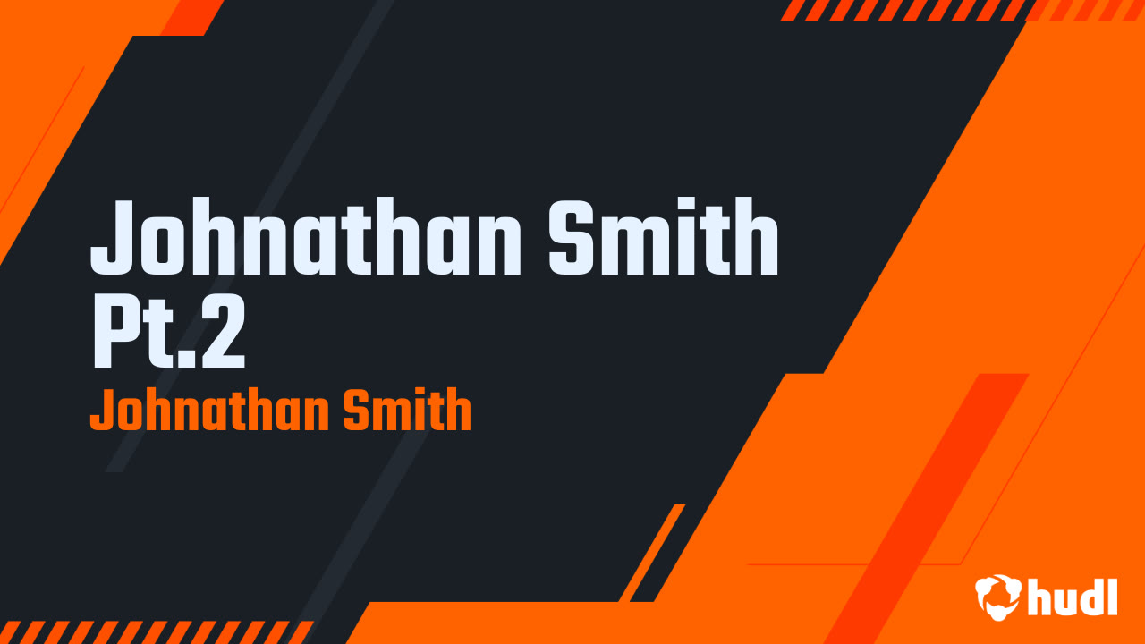 Johnathan Smith Pt.2 - Johnathan Smith highlights - Hudl
