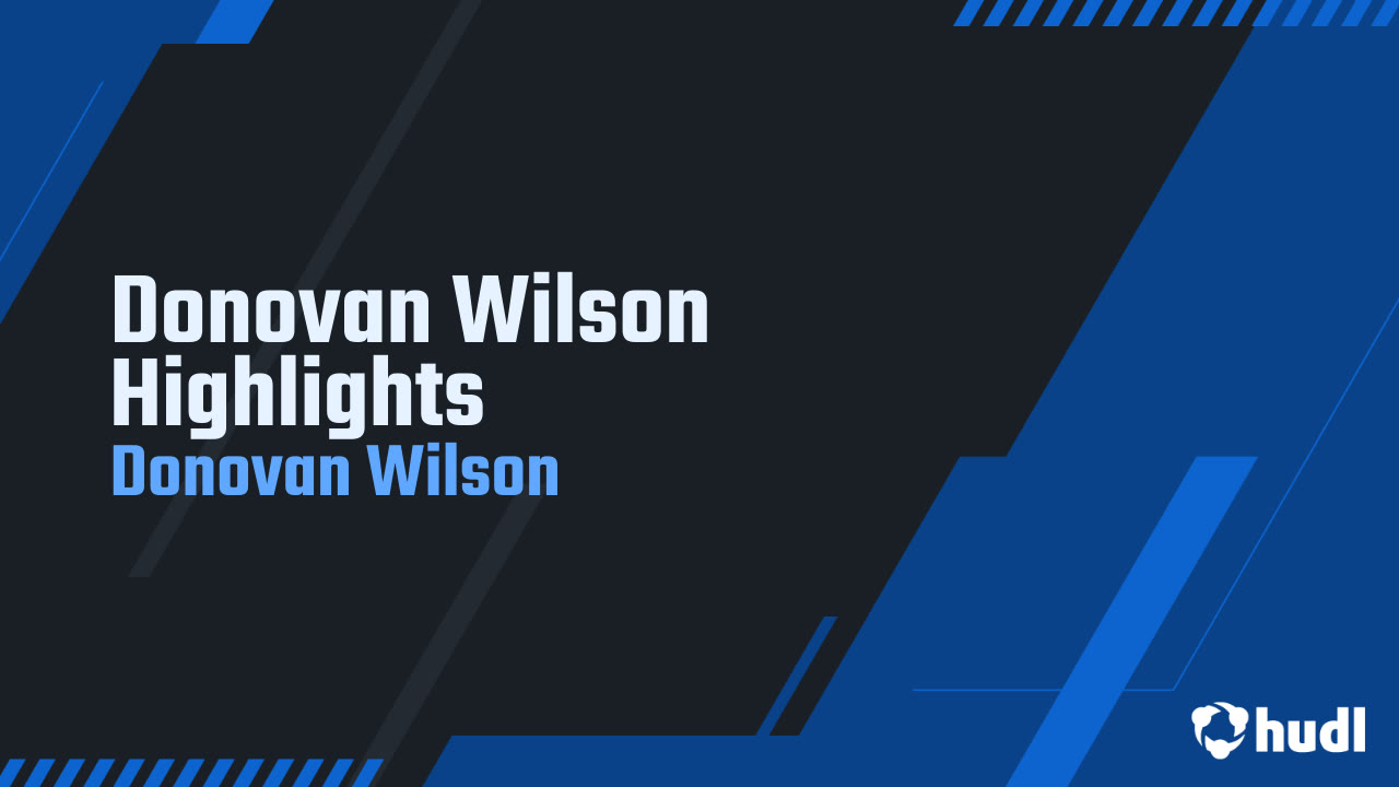 Donovan Wilson Highlights - Donovan Wilson highlights - Hudl