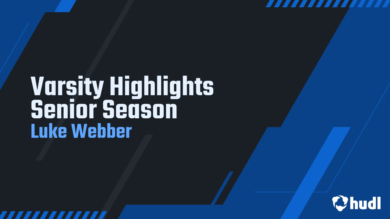Varsity Highlights Senior Season - Luke Webber highlights - Hudl