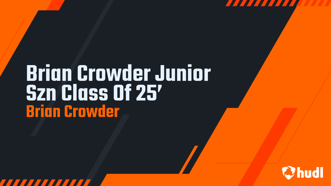 Brian Crowder Junior Szn Class Of 25’ - Brian Crowder highlights - Hudl