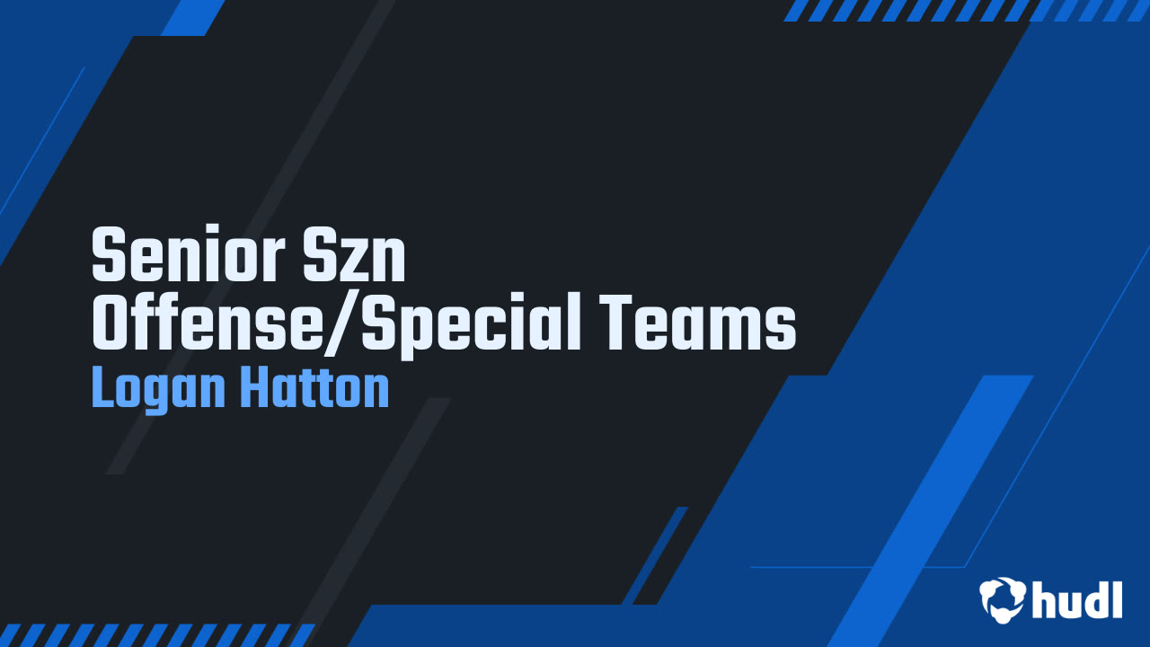 Senior Szn Offense/Special Teams - Logan Hatton highlights - Hudl