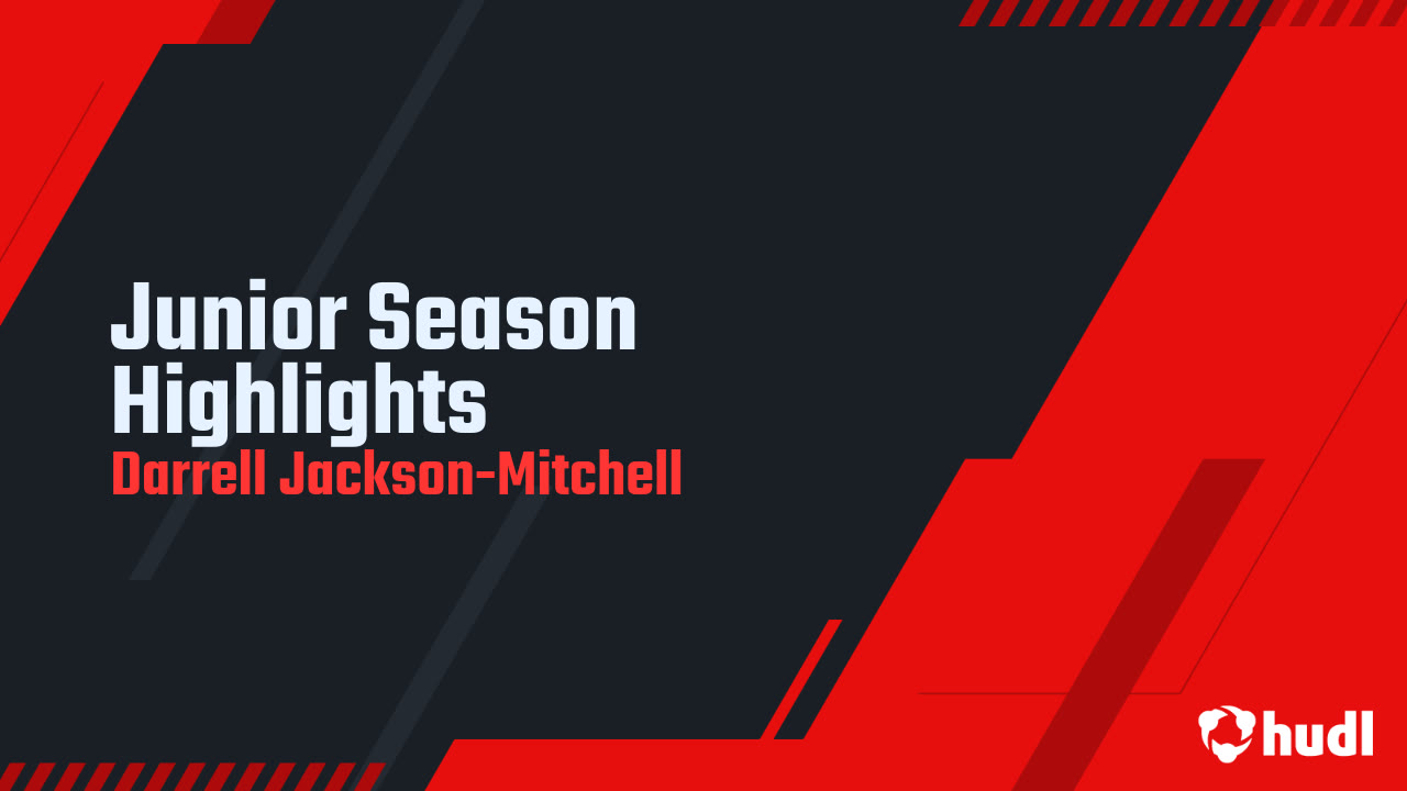 Junior Season Highlights - Darrell A Jackson-Mitchell highlights - Hudl