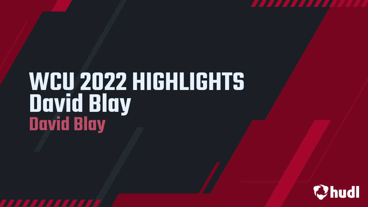 WCU 2022 HIGHLIGHTS David Blay - David Blay highlights - Hudl