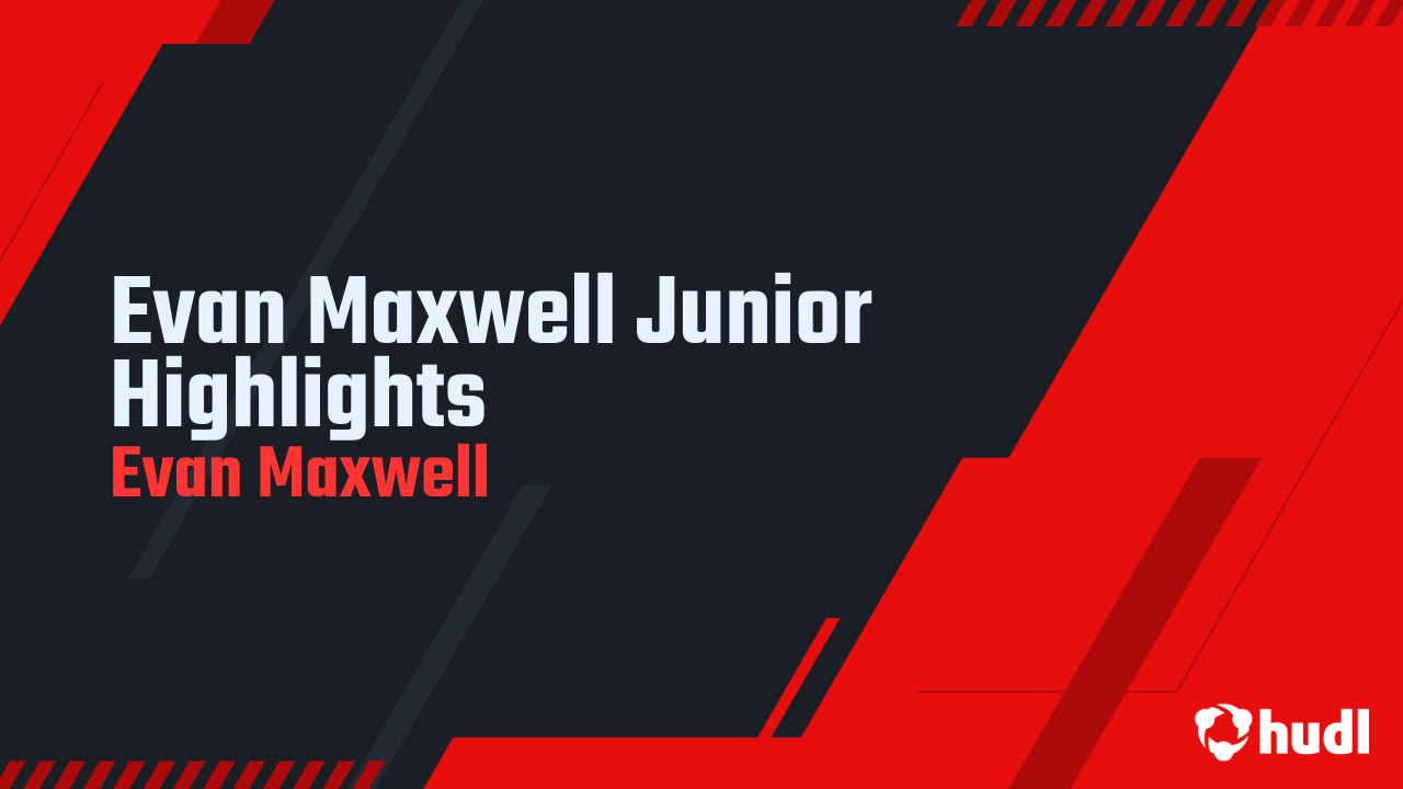 Evan Maxwell Junior Highlights - Evan Maxwell highlights - Hudl