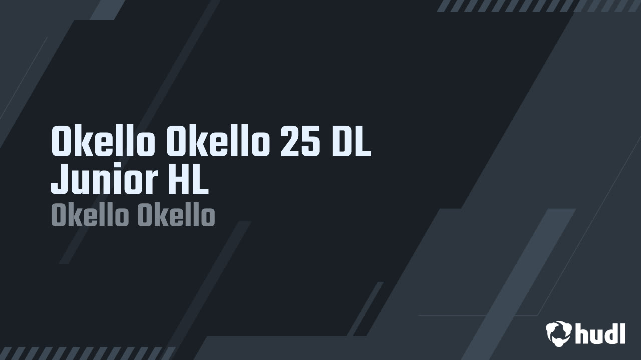 Okello Okello 25 DL Junior HL - Okello Okello highlights - Hudl