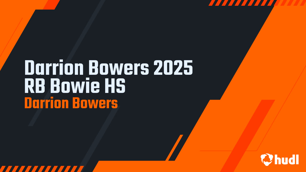 Darrion Bowers 2025 RB Bowie HS - Darrion Bowers highlights - Hudl