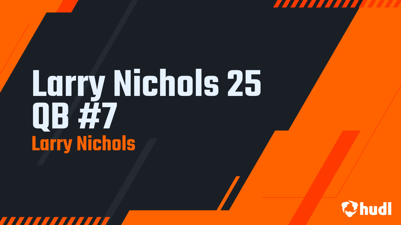 Larry Nichols 25 QB #7 - Larry Nichols highlights - Hudl