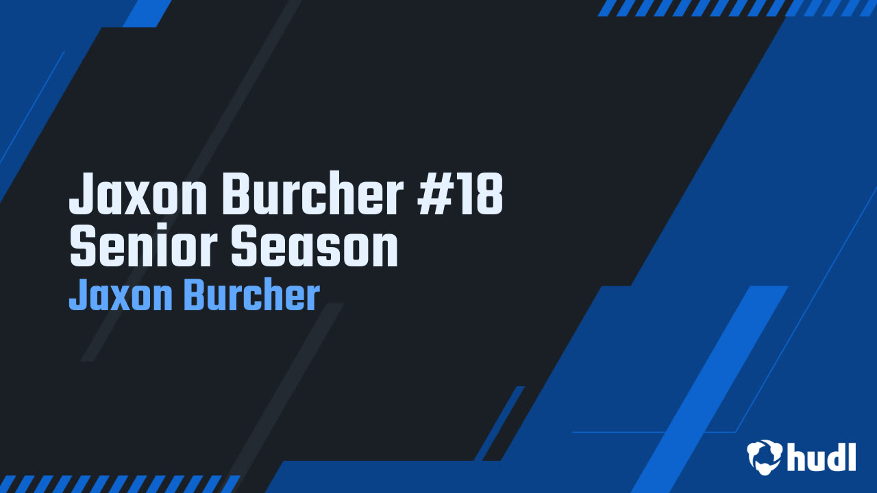 Jaxon Burcher #18 Senior Season - Jaxon Burcher highlights - Hudl