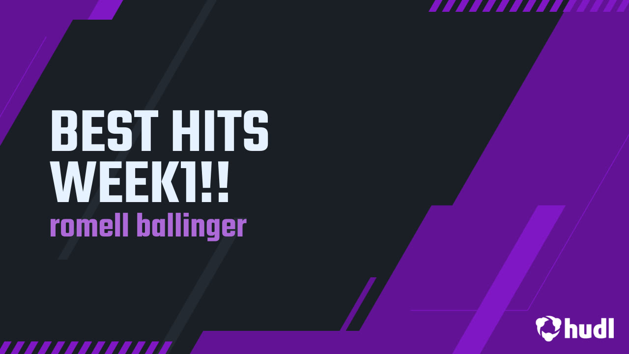 BEST HITS WEEK1!! - romell ballinger highlights - Hudl