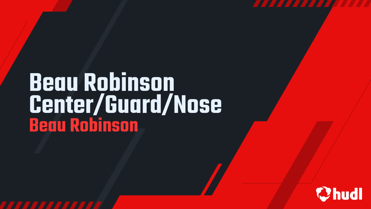 Beau Robinson Center/Guard/Nose - Beau Robinson highlights - Hudl