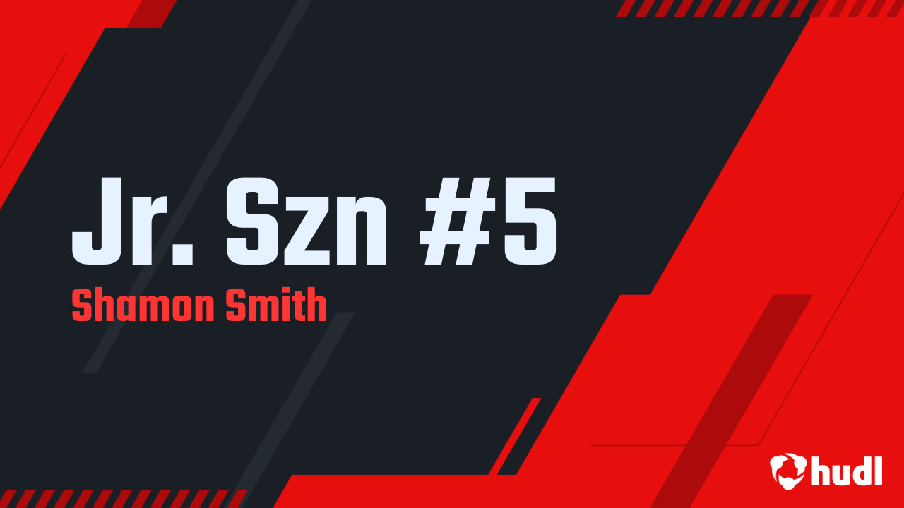 Jr. Szn #5 - Shamon Smith highlights - Hudl