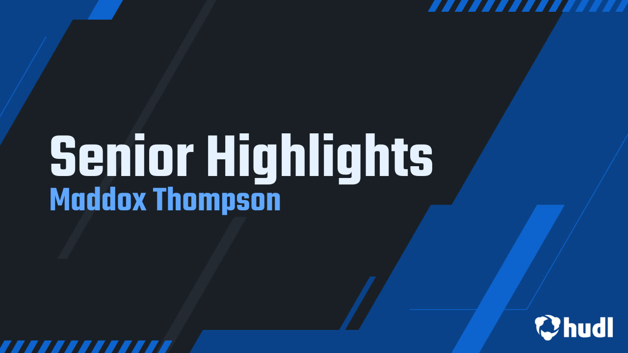Senior Highlights - Maddox Thompson highlights - Hudl