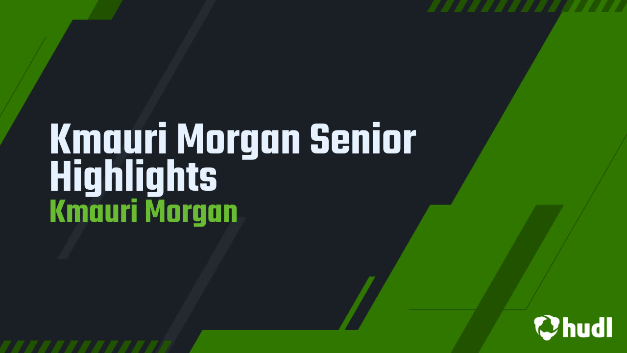 Kmauri Morgan Senior Highlights - Kmauri Morgan highlights - Hudl