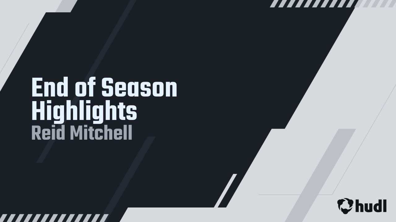 End of Season Highlights - Reid Mitchell highlights - Hudl