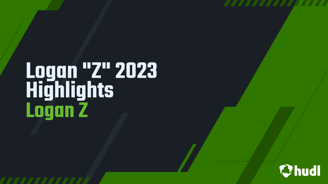 Logan "Z" 2023 Highlights - Logan Z highlights - Hudl