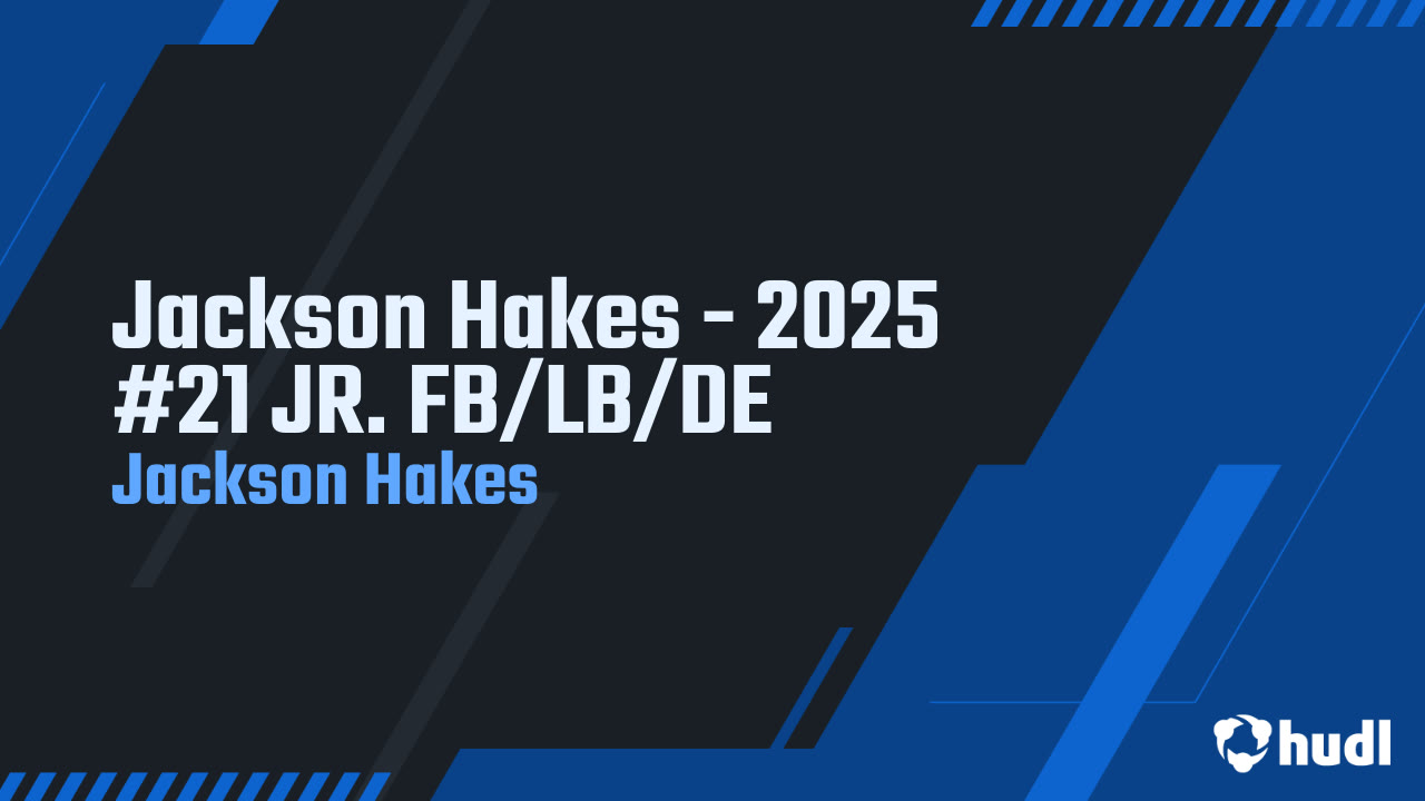 Jackson Hakes - 2025 #21 JR. FB/LB/DE - Jackson Hakes highlights - Hudl