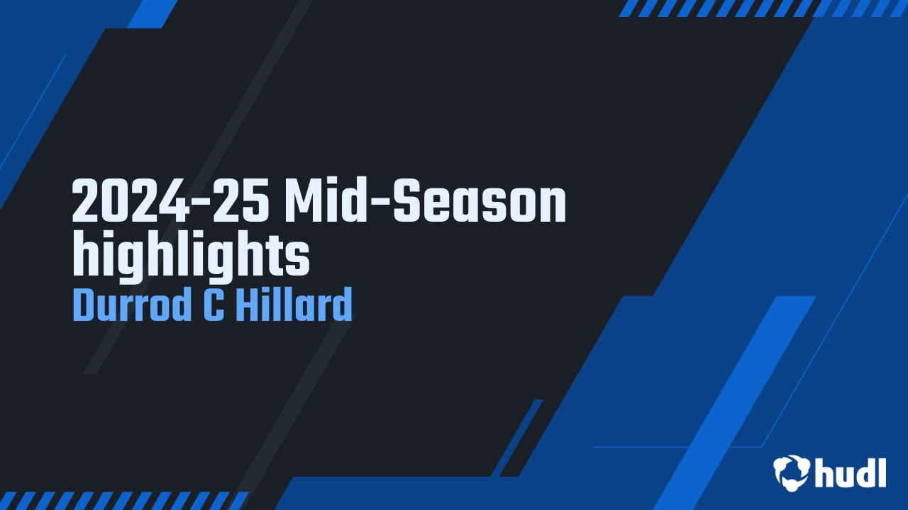 2024-25 Mid-Season highlights - Durrod C Hillard highlights - Hudl
