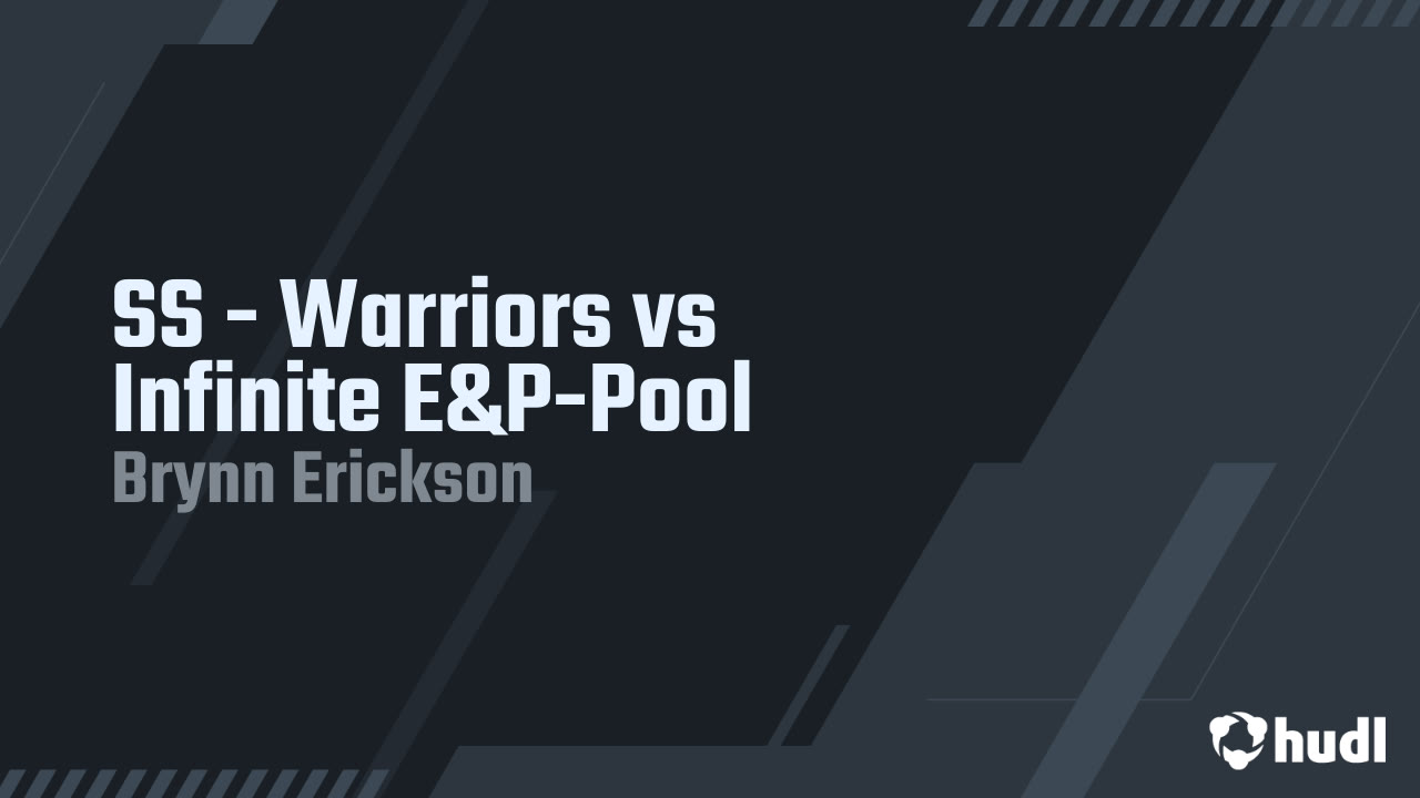 SS - Warriors vs Infinite E&P-Pool - Brynn Erickson highlights - Hudl