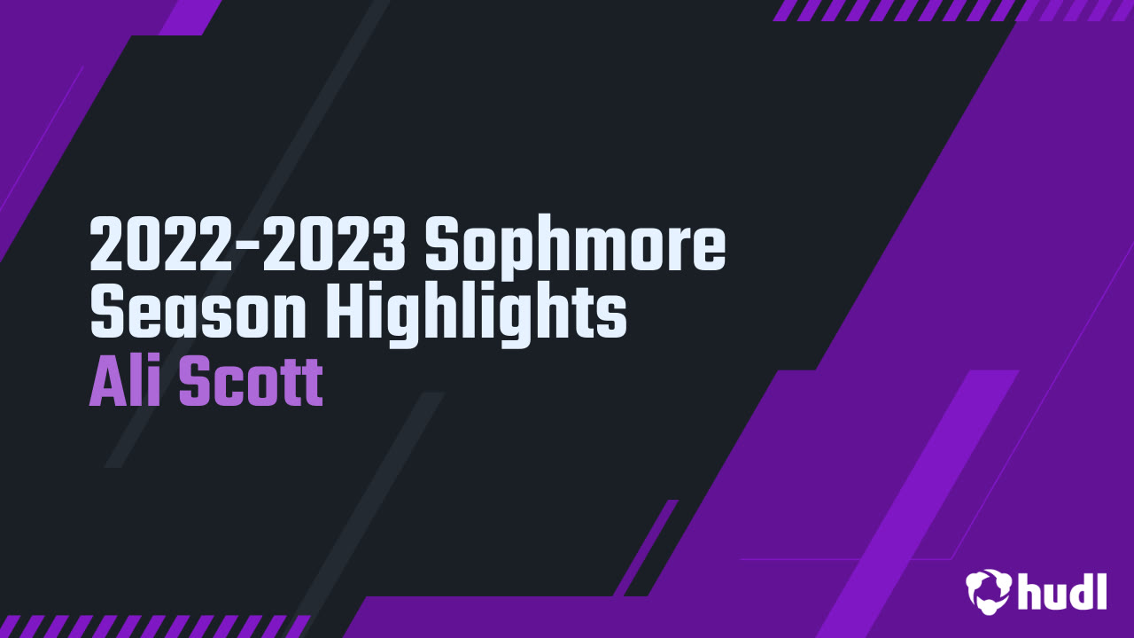 2022-2023 Sophmore Season Highlights - Ali Scott highlights - Hudl