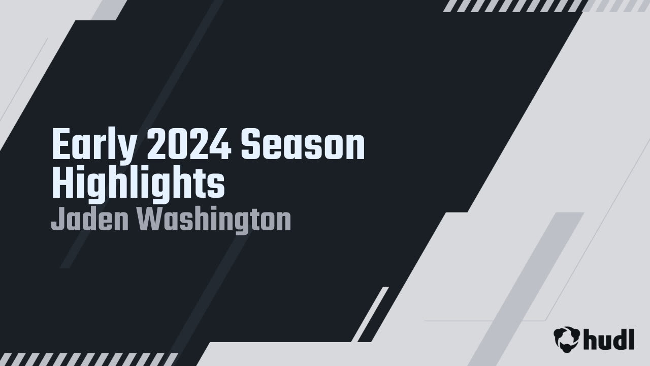 Early 2024 Season Highlights - Jaden Washington highlights - Hudl
