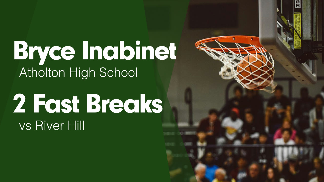 2 Fast Breaks vs River Hill - Bryce Inabinet highlights - Hudl