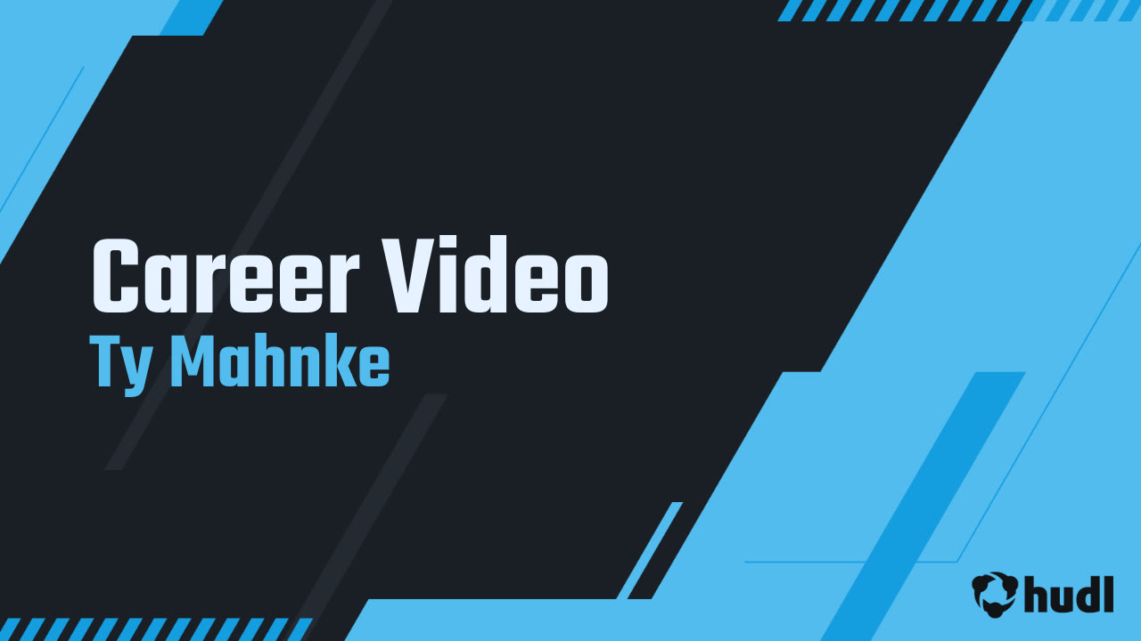 Career Video - Ty Mahnke highlights - Hudl
