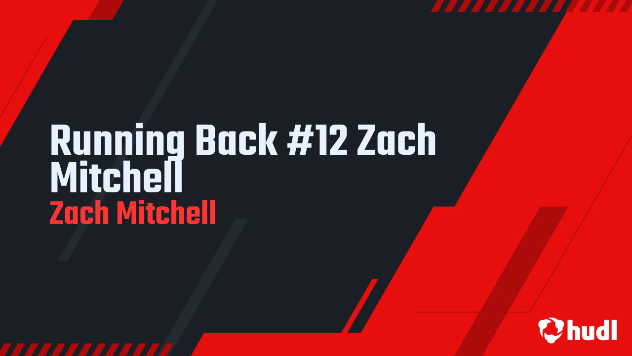 Running Back #12 Zach Mitchell - Zach Mitchell highlights - Hudl