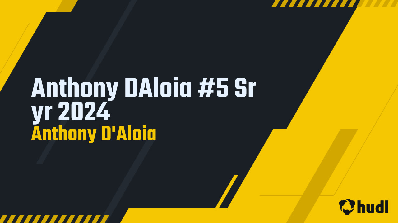 Anthony DAloia #5 Sr yr 2024 - Anthony D'Aloia highlights - Hudl