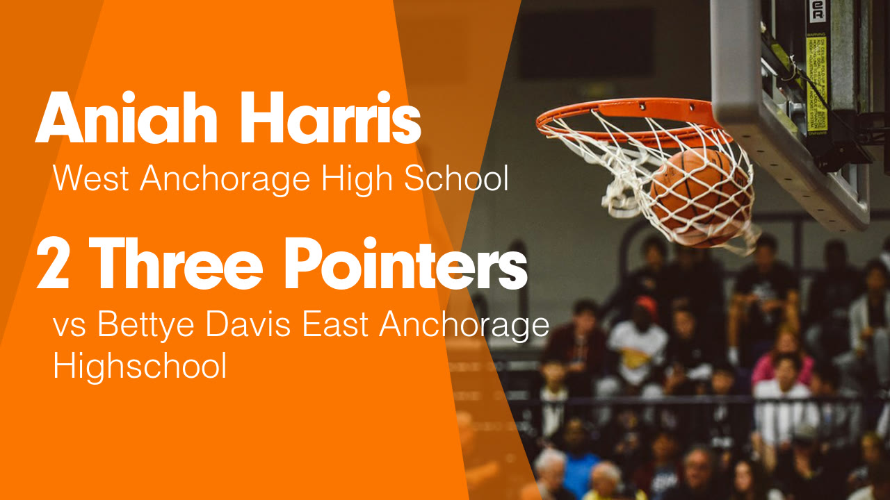 2 Three Pointers vs Bettye Davis East Anchorage Highschool - Aniah ...