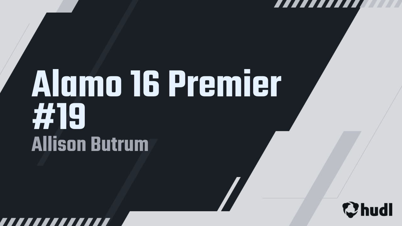 Alamo 16 Premier #19 - Alli Butrum highlights - Hudl