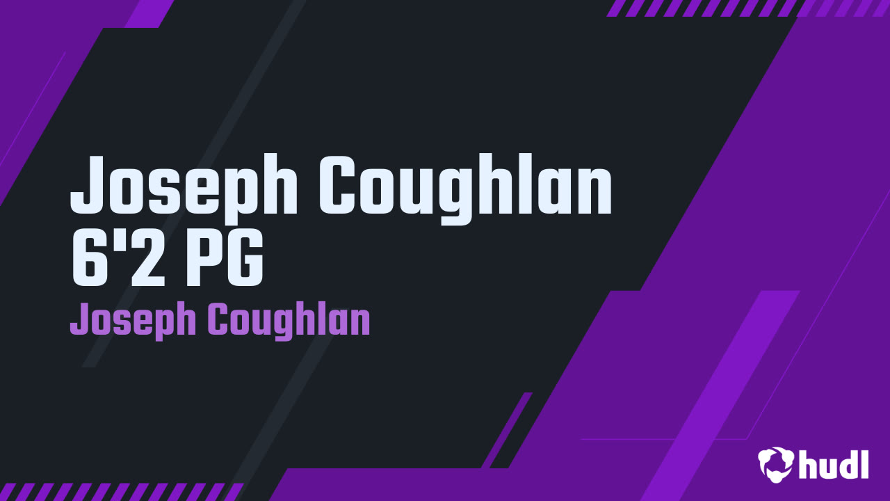 Joseph Coughlan 6'2 PG - Joseph Coughlan highlights - Hudl