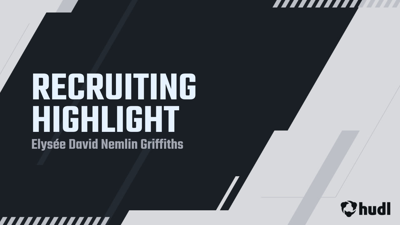 RECRUITING HIGHLIGHT - Elysée David Nemlin Griffiths highlights - Hudl